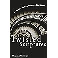 Twisted Scriptures: Chrnalogar, Mary Alice: 9780310234081: Amazon.com ...