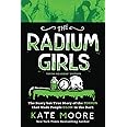 The Radium Girls: Young Readers' Edition: The Scary but True Story of ...
