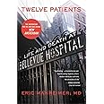 Twelve Patients: Life and Death at Bellevue Hospital (The Inspiration ...