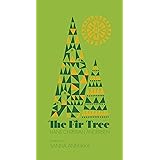 Hans Christian Andersen's the Fir Tree: Andersen, Hans Christian ...
