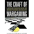 The Craft of Wargaming: A Detailed Planning Guide for Defense Planners ...