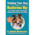 Training Your Dog the Weatherwax Way: The Complete Guide to Selecting ...