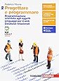 Progettare e programmare. Per le Scuole superiori. Con e-book. Con ...