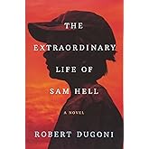 The Extraordinary Life of Sam Hell: A Novel: Dugoni, Robert ...