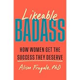 Amazon.com: Likeable Badass: How Women Get the Success They Deserve ...
