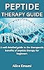 PEPTIDE THERAPY GUIDE: A well detailed guide to the therapeutic ...