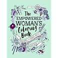 The Empowered Woman's Coloring Book: Inspiring Words for Inspiring ...