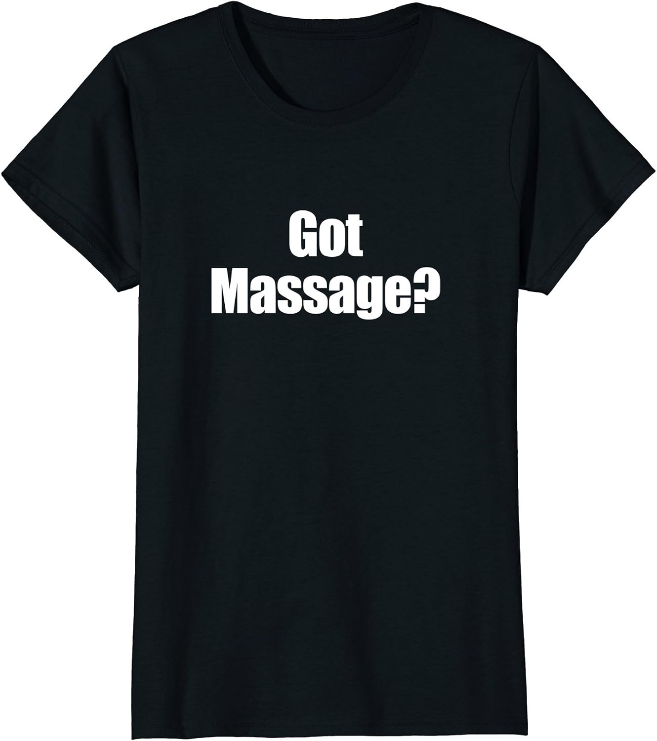 Amazon.com: Got Massage? Shirt Massage Therapist T-Shirt: Clothing