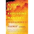 A Case of Exploding Mangoes: Hanif, Mohammed: 9780307388186: Amazon.com ...