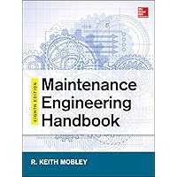 Maintenance Engineering Handbook, Eighth Edition: Mobley, Keith ...
