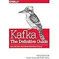 Kafka: The Definitive Guide: Real-Time Data and Stream Processing at Scale: 9781491936160 ...