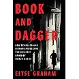 Book and Dagger: How Scholars and Librarians Became the Unlikely Spies of World War II: Graham ...
