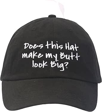 Does This Hat Make My Butt Look Big? - Black Embroidered Ball Cap at ...