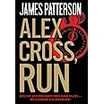 Amazon.com: Alex Cross, Run (Alex Cross, 18): 9780316097512: Patterson ...