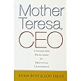 Mother Teresa, CEO: Unexpected Principles for Practical Leadership ...