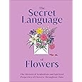 The Secret Language of Flowers: The Historical Symbolism and Spiritual ...