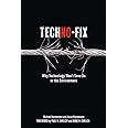 Techno-Fix: Why Technology Won't Save Us Or the Environment: Huesemann ...