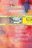 Requisite Organization: A Total System for Effective Managerial ...