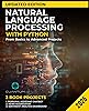 Natural Language Processing with Python Updated Edition: From Basics to Advanced Projects ...