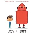Boy and Bot: Dyckman, Ame, Yaccarino, Dan: 9781101936887: Amazon.com: Books