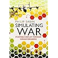 Amazon.com: Simulating War: Studying Conflict through Simulation Games ...