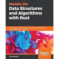 Amazon.com: Hands-On Data Structures and Algorithms with Rust: Learn programming techniques to ...