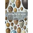 The Book of Eggs: A Life-Size Guide to the Eggs of Six Hundred of the ...