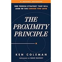 The Proximity Principle: The Proven Strategy That Will Lead to a Career ...