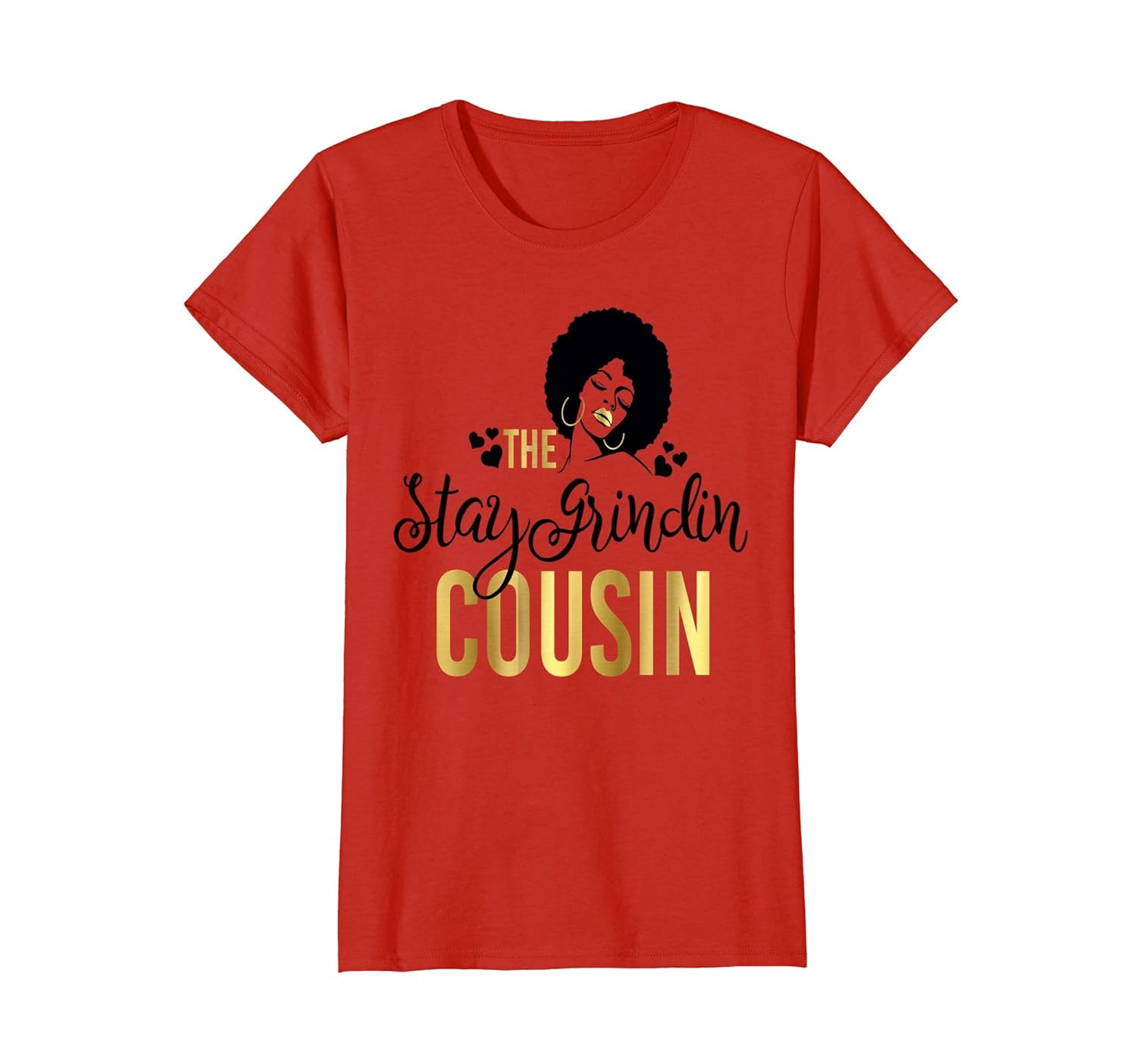 Black Girl Magic Stay Grindin Cousin Shirt Birthday Wedding-4LVS