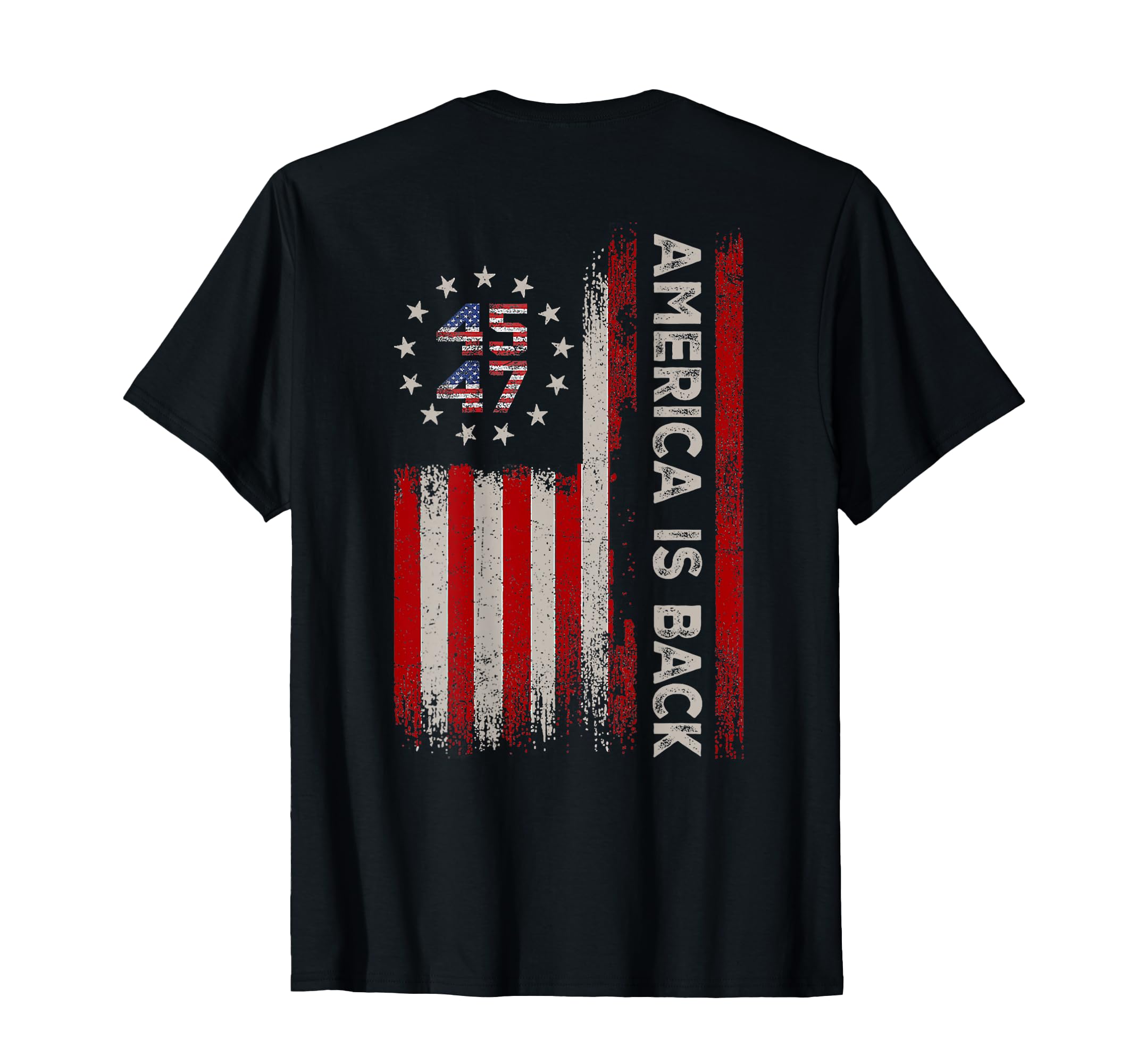 America Is Back Patriotic American Flag Men Women ON BACK T-Shirt for ...