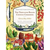 The Thousand Recipe Chinese Cookbook: Miller, Gloria Bley ...