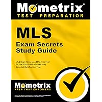 Medical Laboratory Science Exam Secrets Study Guide: MLS Exam Review ...