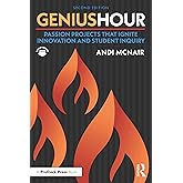 Amazon.com: Genius Hour: Passion Projects That Ignite Innovation and ...