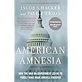 American Amnesia: How the War on Government Led Us to Forget What Made ...