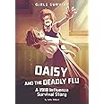 Daisy and the Deadly Flu: A 1918 Influenza Survival Story (Girls ...