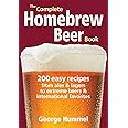 The Complete Homebrew Beer Book: 200 Easy Recipes, from Ales and Lagers ...