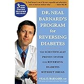 Dr. Neal Barnard's Program for Reversing Diabetes: The Scientifically ...