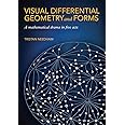 Visual Differential Geometry and Forms: A Mathematical Drama in Five ...