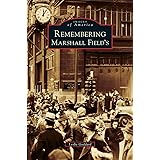 Give the Lady What She Wants: The Story of Marshall Field & Company ...