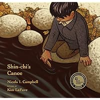 Shin-chi's Canoe: Campbell, Nicola I., LaFave, Kim: 9780888998576 ...