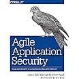 Agile Application Security: Enabling Security in a Continuous Delivery Pipeline: Bell, Laura ...