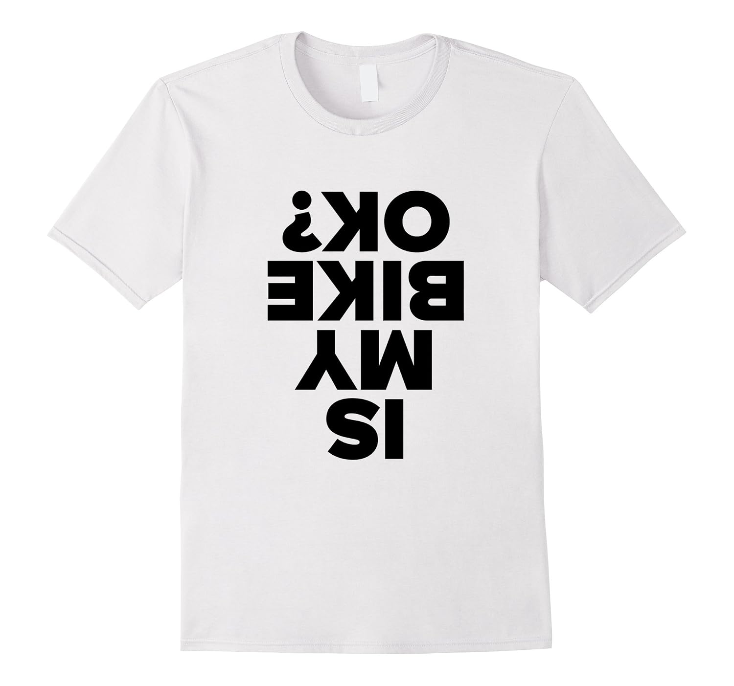 Is my bike ok? T-Shirt-CL – Colamaga