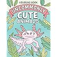 Uncommonly Cute Animals Coloring Book: Adorable and Unusual Animals ...