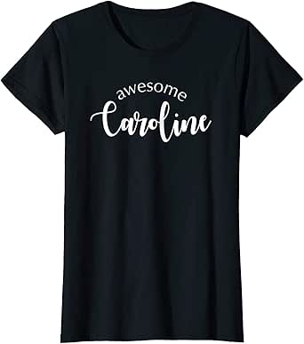 Amazon.com: Awesome Caroline T-shirt: Clothing