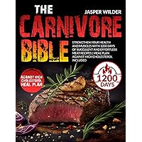 The Carnivore Bible: Strengthen Your Health and Muscles with 1200 Days ...