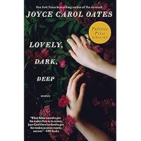 Lovely, Dark, Deep: Stories: Oates, Joyce Carol: 9780062356956: Amazon ...