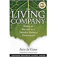 The Living Company: De Geus, Arie: 9781578518203: Amazon.com: Books