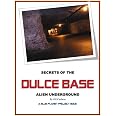Amazon.com: Secrets of the Dulce Base: Alien Underground, Abduction ...