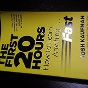 Buy The First 20 Hours: How to Learn Anything . . . Fast! Book Online at Low Prices in India ...