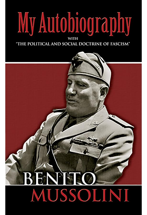 Benito Mussolini Fascism Doctrine And Institutions
